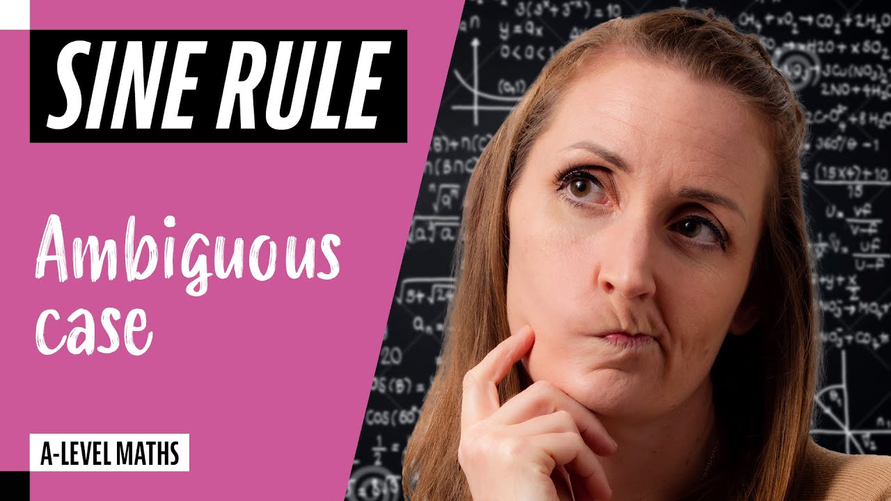 Ambiguous Case of the Sine Rule; how to use it without getting confused ...