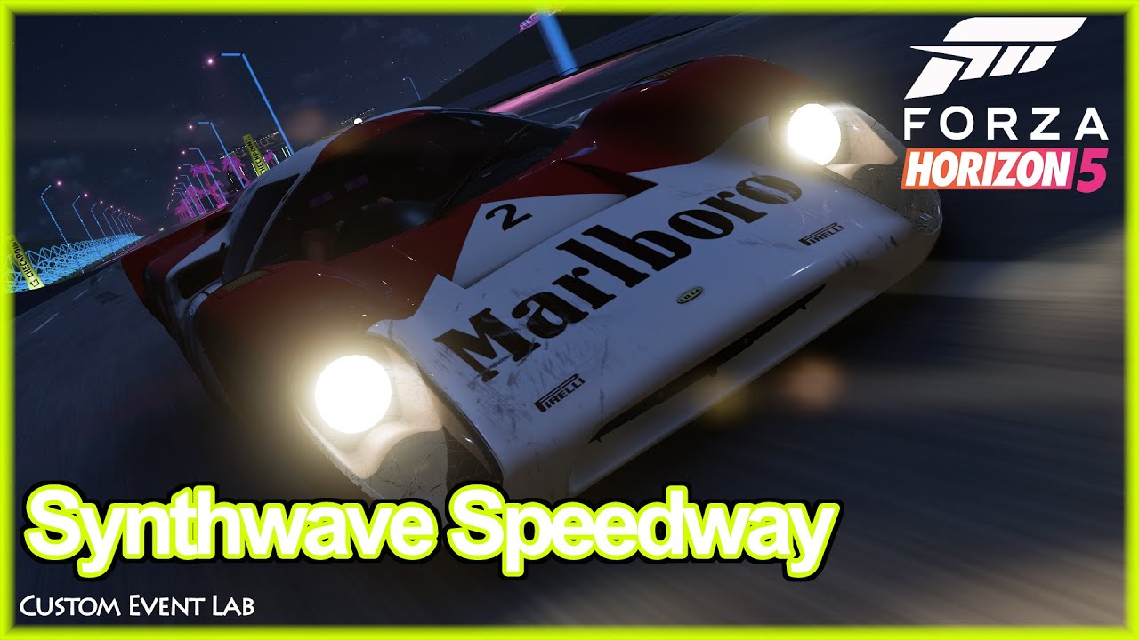 Synthwave Speedway - CUSTOM EVENT LAB - DARNYFLARSHNIFT - Forza Horizon ...