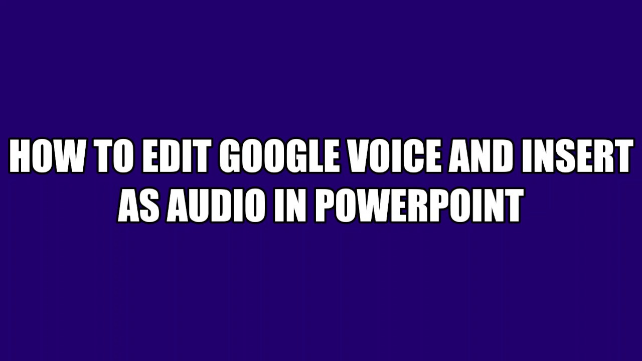 How to download and edit Google Translate voice and insert as audio in ...