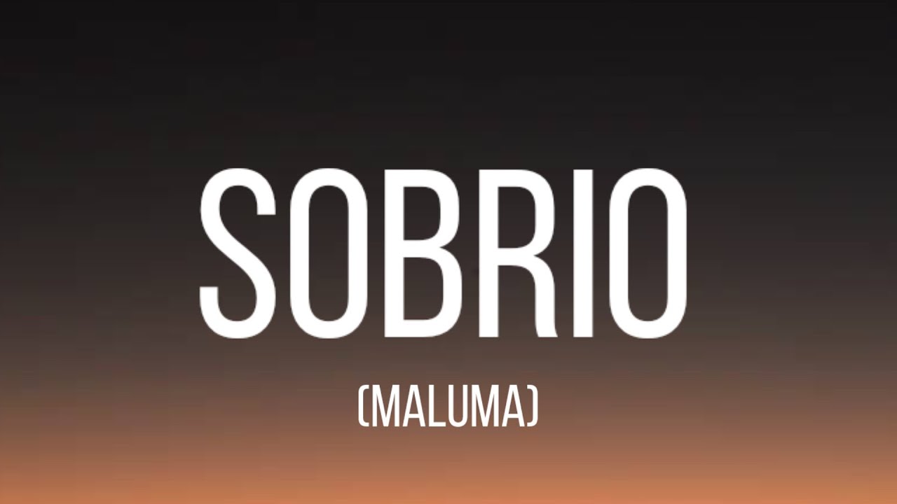 Maluma - Sobrio (Letra/Lyrics) - YouTube