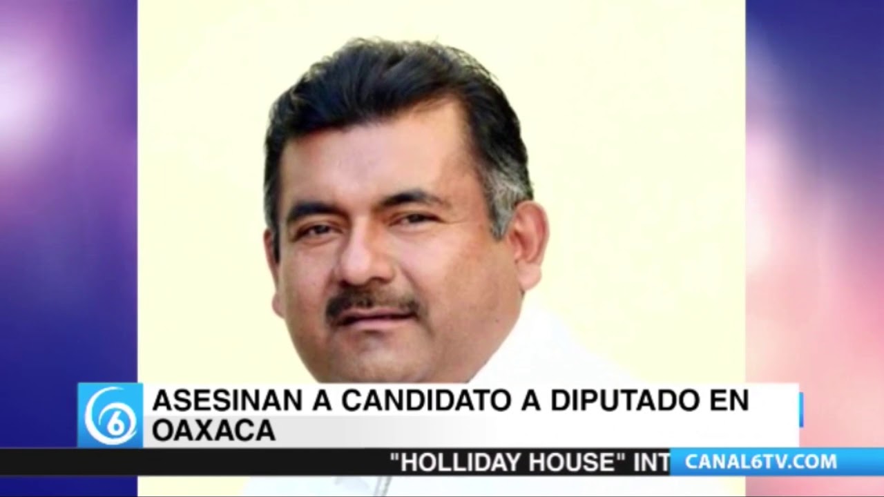 3 Asesinan en Oaxaca a Emigdio López Avendaño, candidato del partido ...