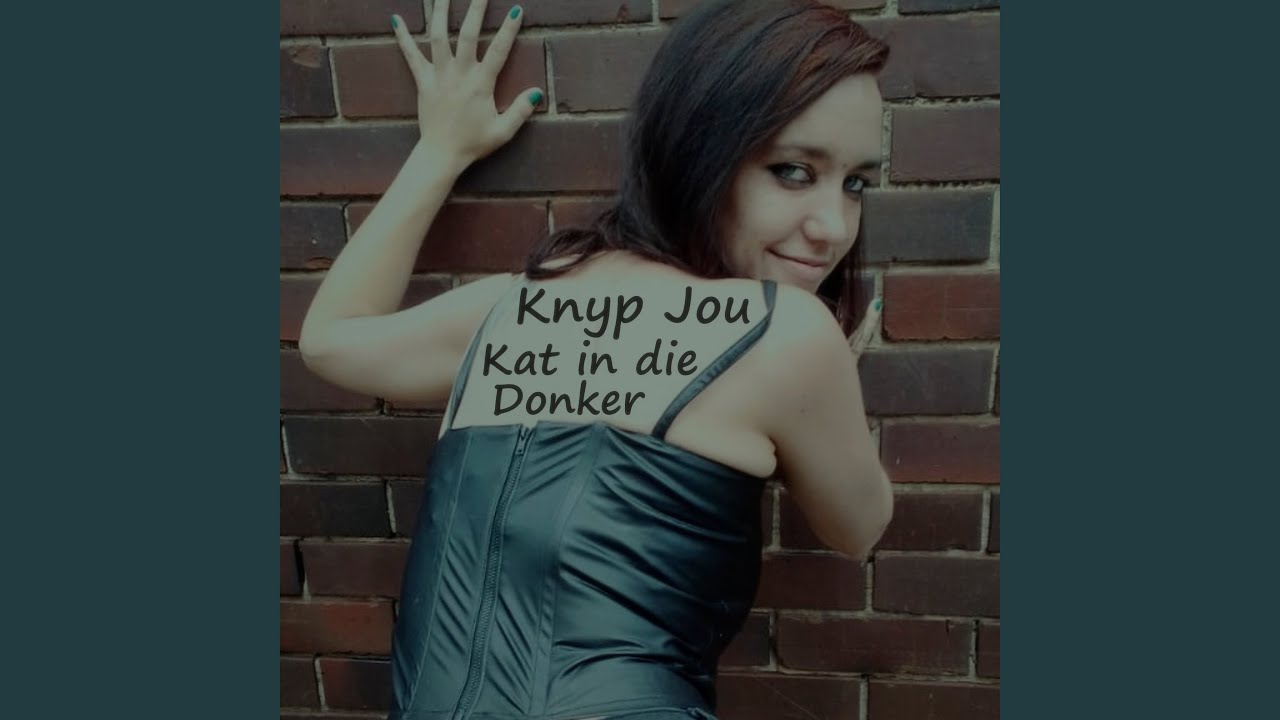 Knyp Jou Kat in die Donker - YouTube