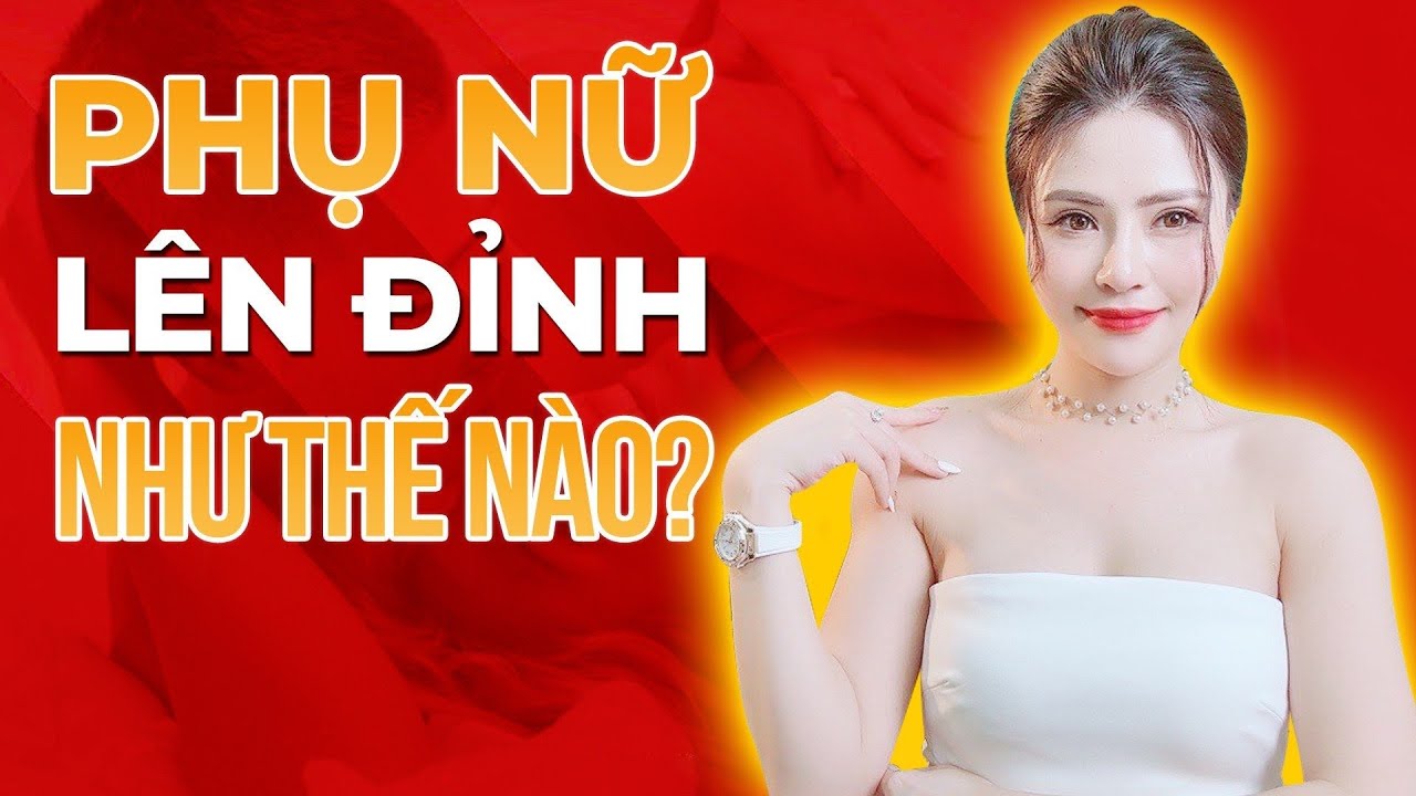 5 Dấu Hiện Nhận Biết PhỤ NỮ LÊn ĐỈnh CỰc NỨng Giang Venux Youtube