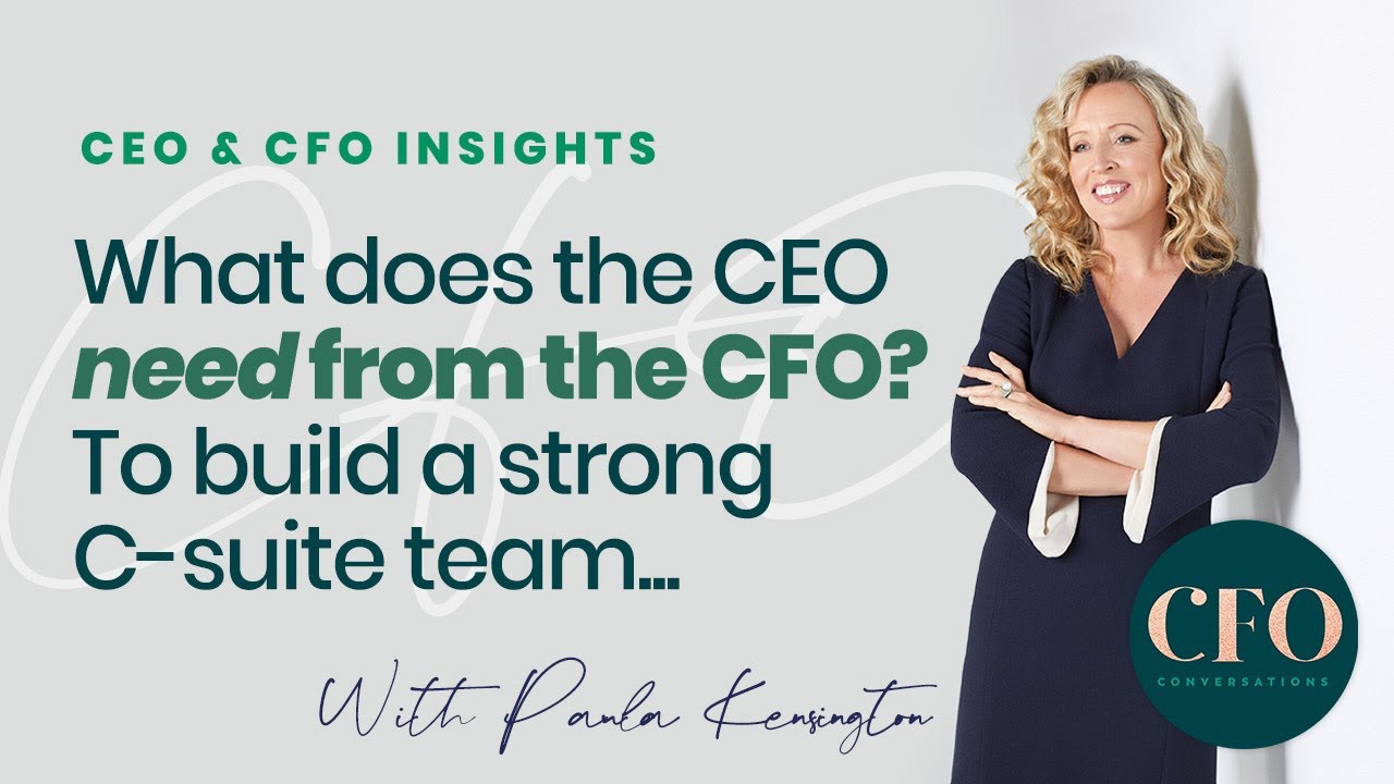 CEO and CFO insights - What does the CEO need from the CFO for a strong ...