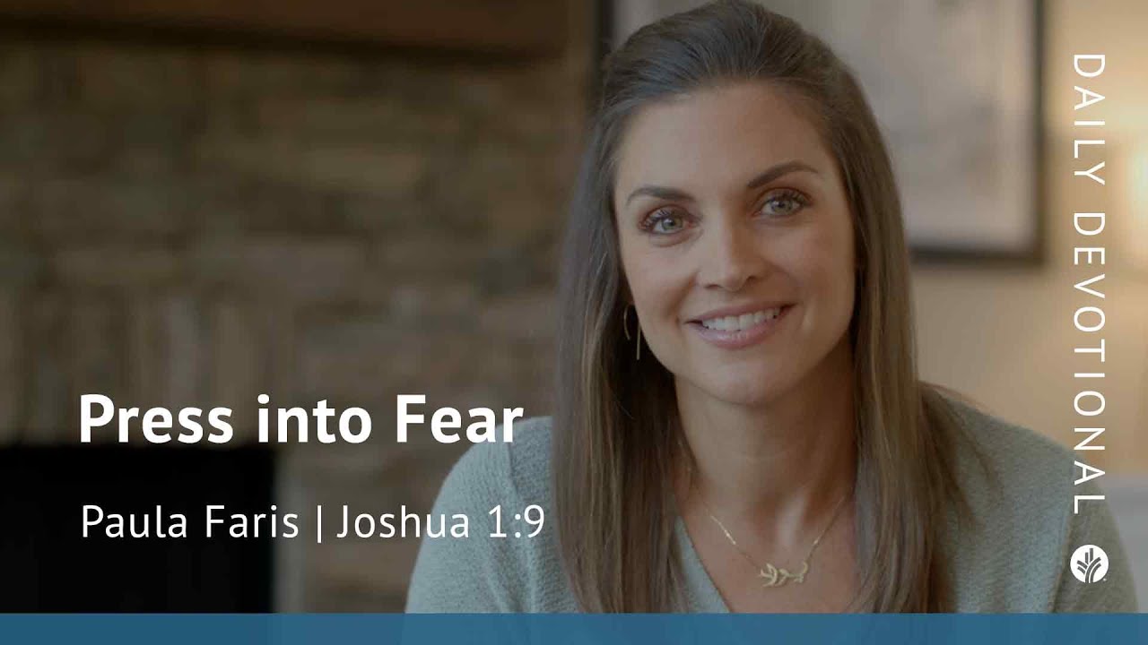 Press into Fear | Joshua 1:9 | Our Daily Bread Video Devotional - YouTube