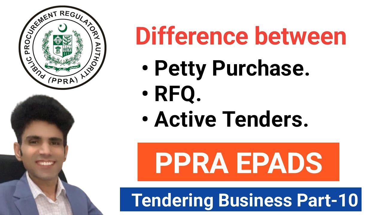 Part-10 Key Difference between Petty Purchase, RFQ & Active Tenders in PPRA epads | epads - YouTube