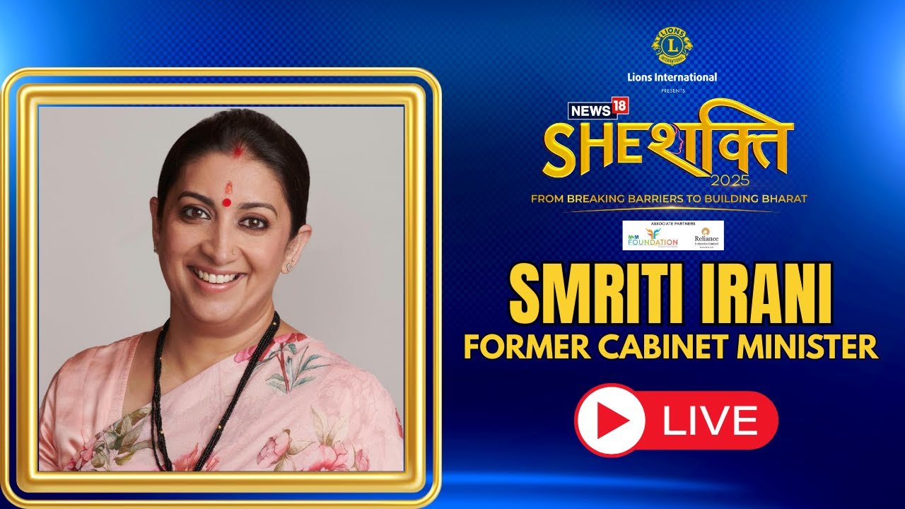 CNN-News18 She Shakti 2025 LIVE | Smriti Irani LIVE | Smriti Irani On Woman Empowerment | N18L ...