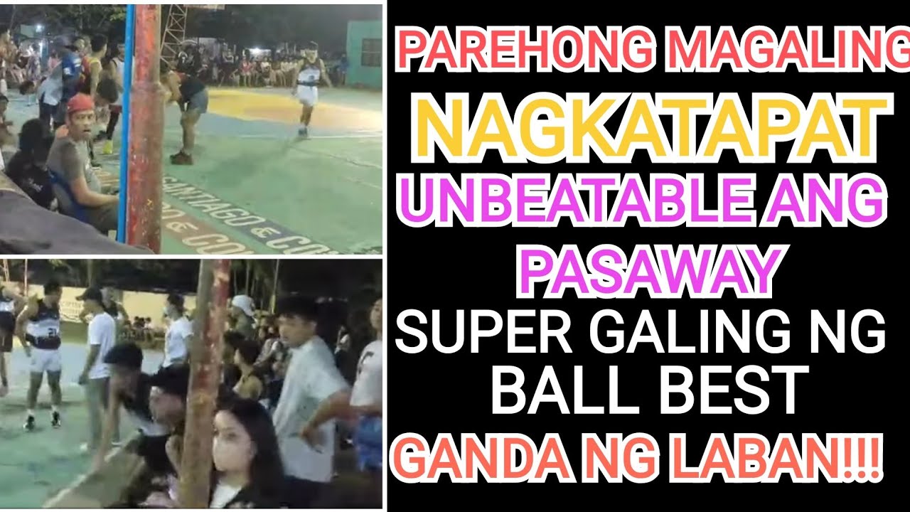 TEAM PASAWAY NAKAKUHA NG KATAPAT!! BALLBEST VS PASAWAY!! - YouTube