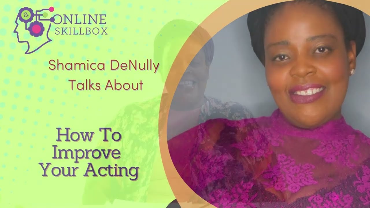 Online Skillbox: How to Enhance your Acting w/ Shamica DeNully - YouTube