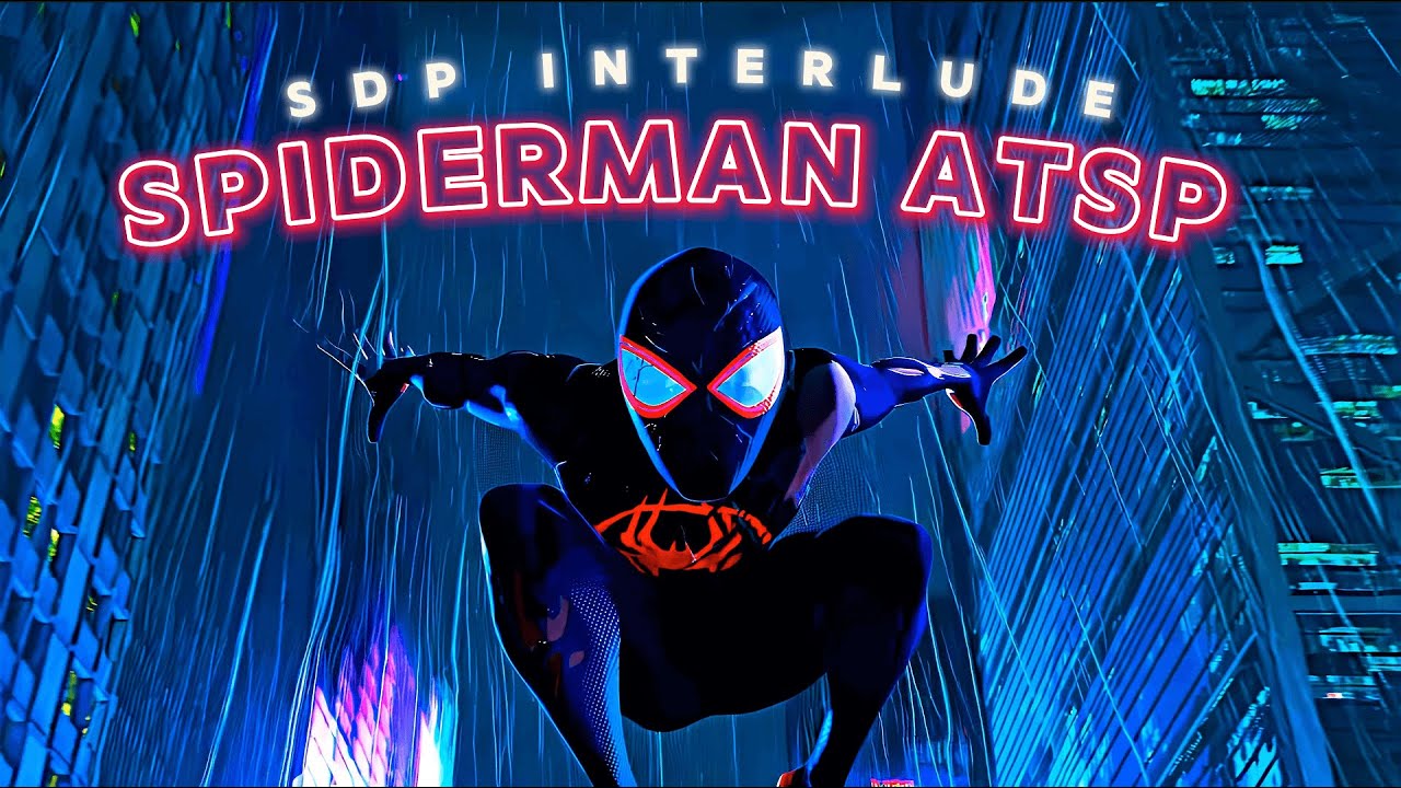 Spiderman ATSP || SDP Interlude [EDIT] 4k - YouTube