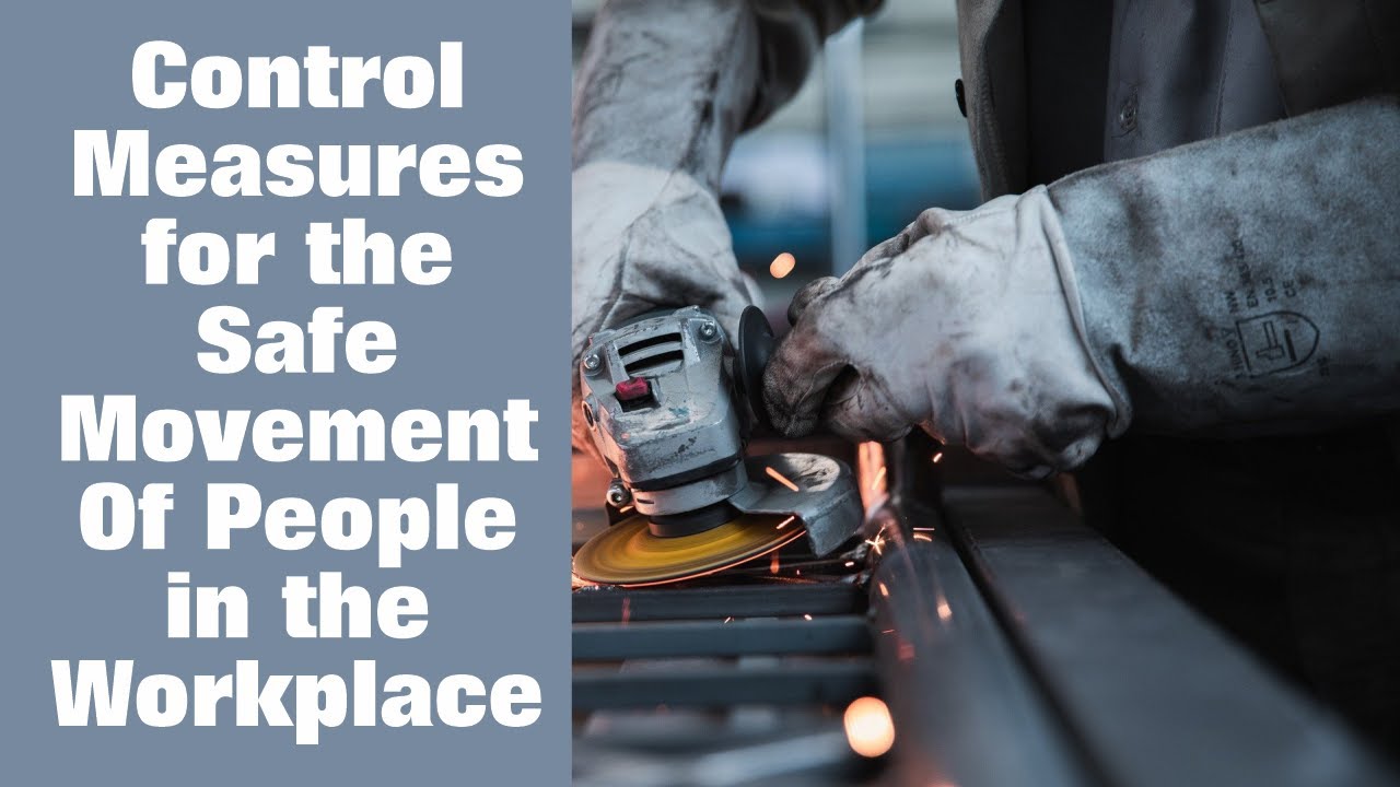 Control Measures for the Safe Movement Of People in the Workplace - YouTube