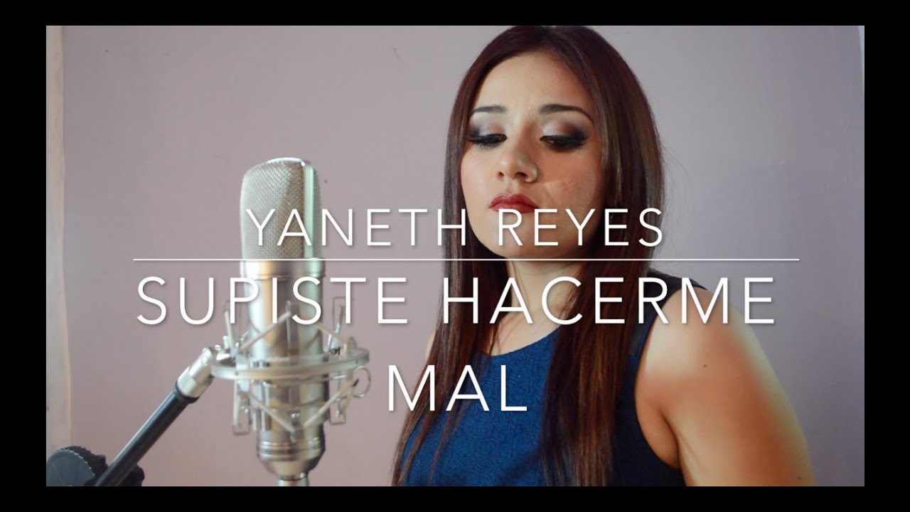 Supiste hacerme mal - Yaneth Reyes (Cover/La trakalosa de Monterrey ...