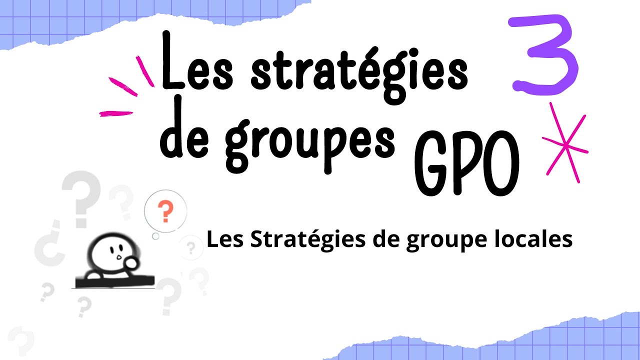 3- Les stratégies de groupe locales dans un Workgroup - YouTube