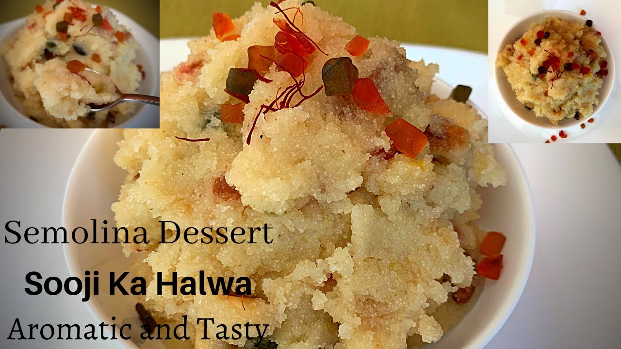 Semolina Dessert/Aromatic and delicious Sooji Halwa recipe/ Colorful ...