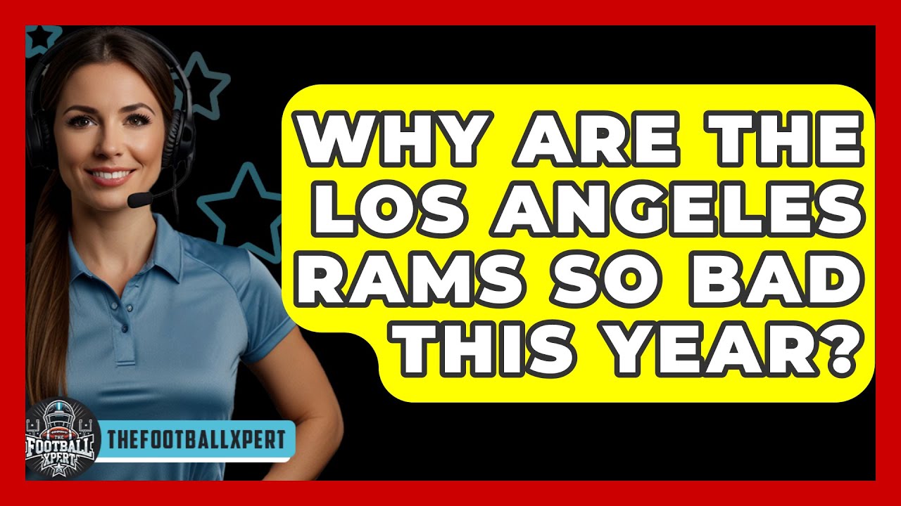 Why Are The Los Angeles Rams So Bad This Year? - TheSportXpert.com ...