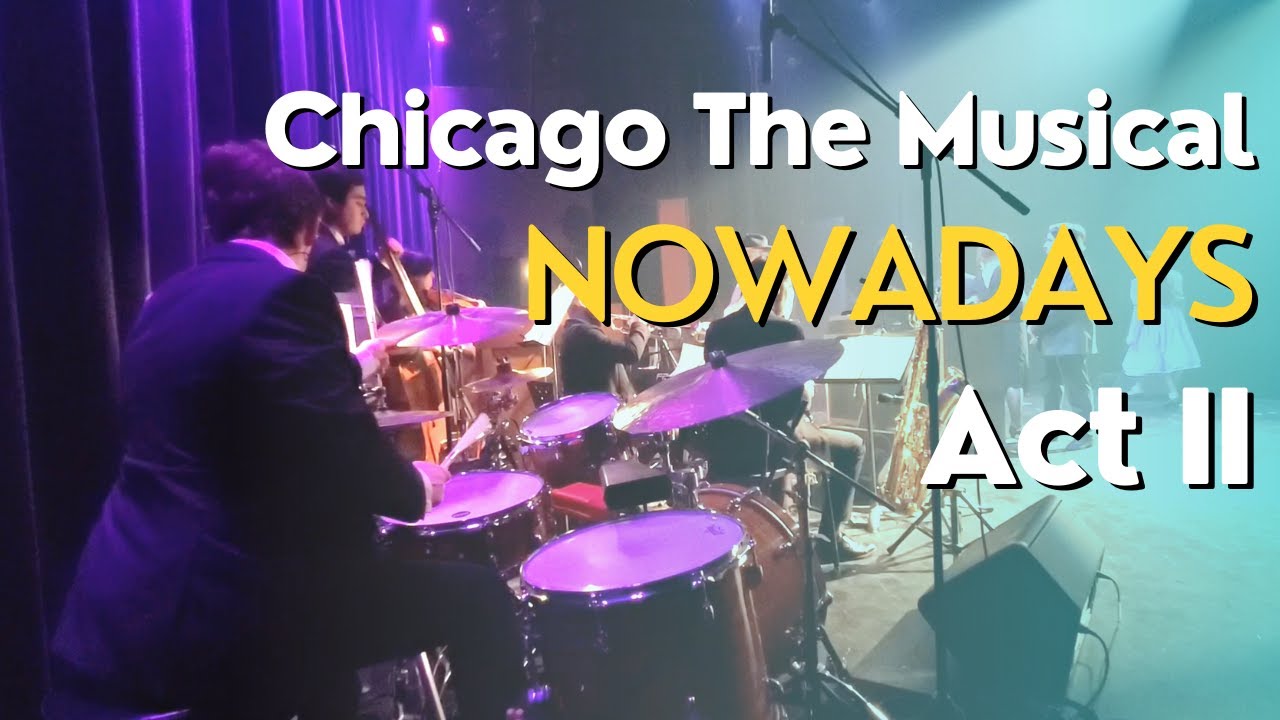 Chicago The Musical - Act II - Nowadays - YouTube