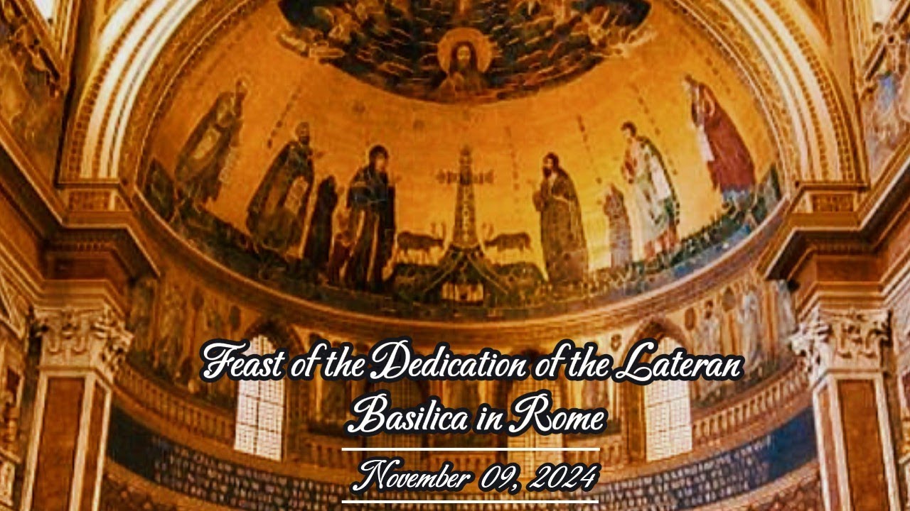Feast of the Dedication of the Lateran Basilica in Rome | November 09 ...