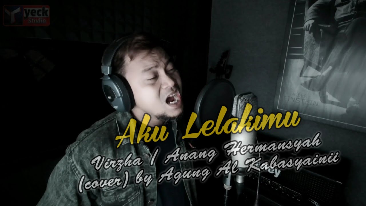 Aku Lelakimu ‐ Virzha / Anang Hermansyah (cover) by Agung Al ...