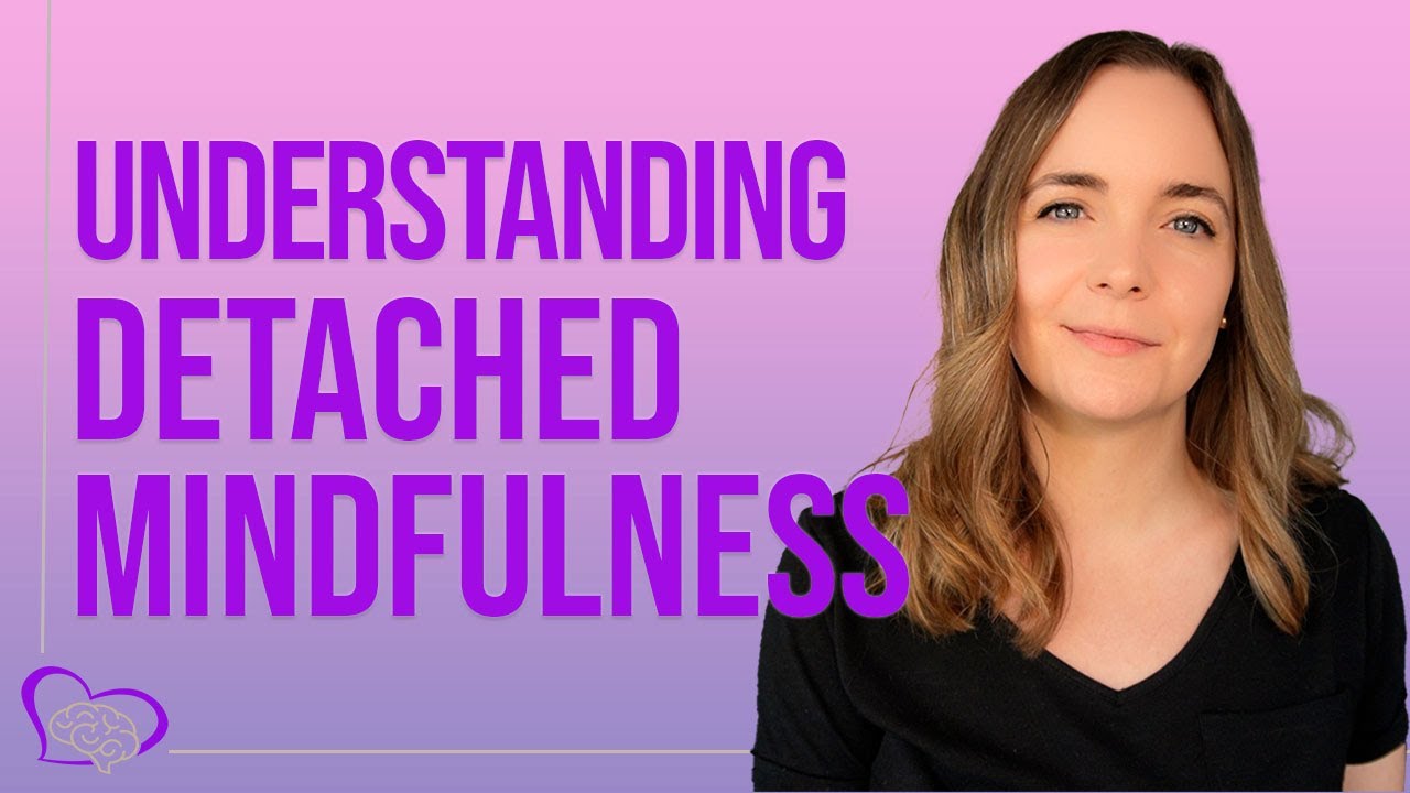 Detached Mindfulness | Exercises & Metaphors to Improve Your ...