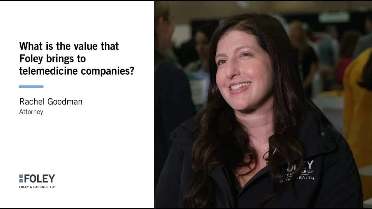 The Value that Foley Brings To Telemedicine Companies | Rachel Goodman ...