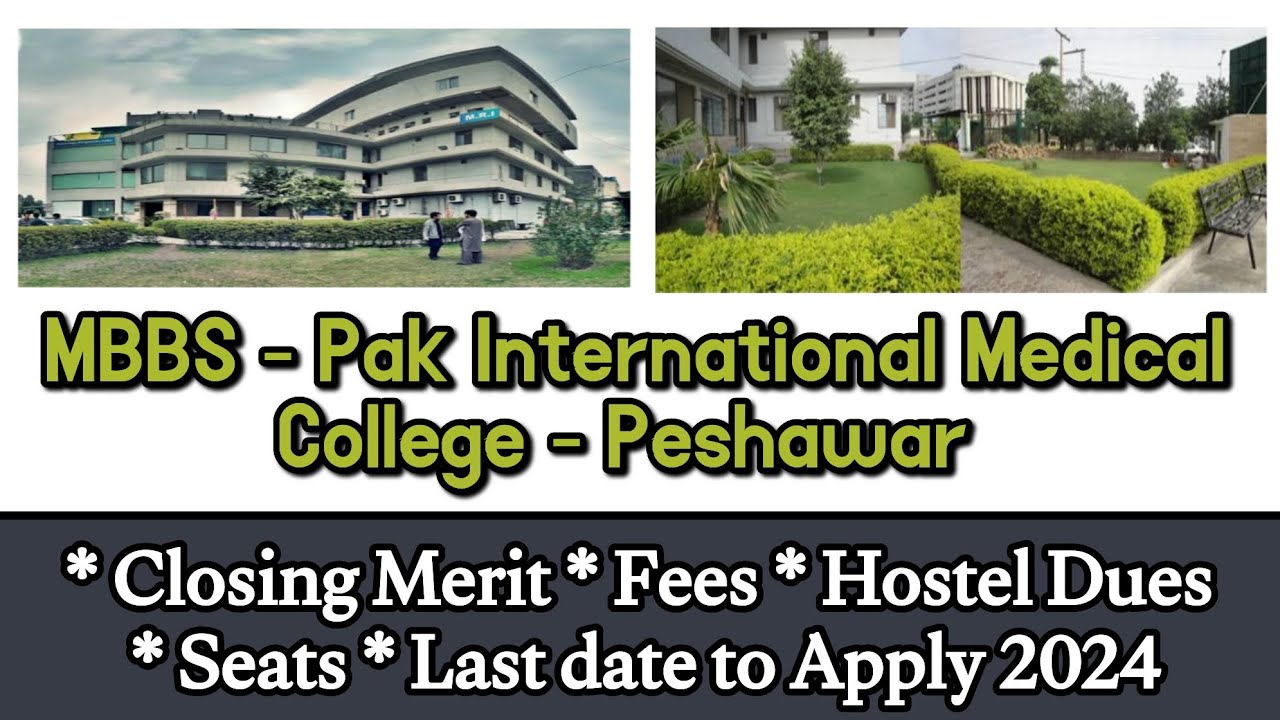 Pak International Medical College, Peshawar | MBBS - Fees, Closing ...