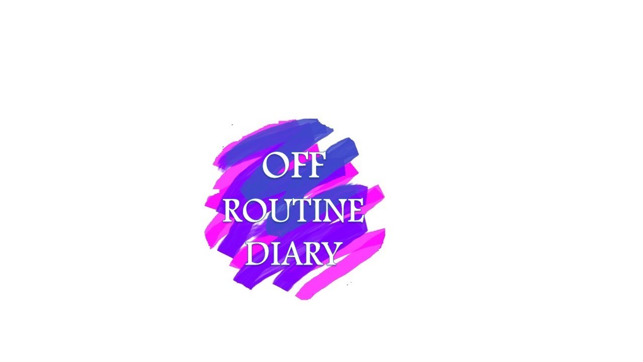 INTRODUCING OFF ROUTINE DIARY YouTube introducing-off-routine-diary-youtube