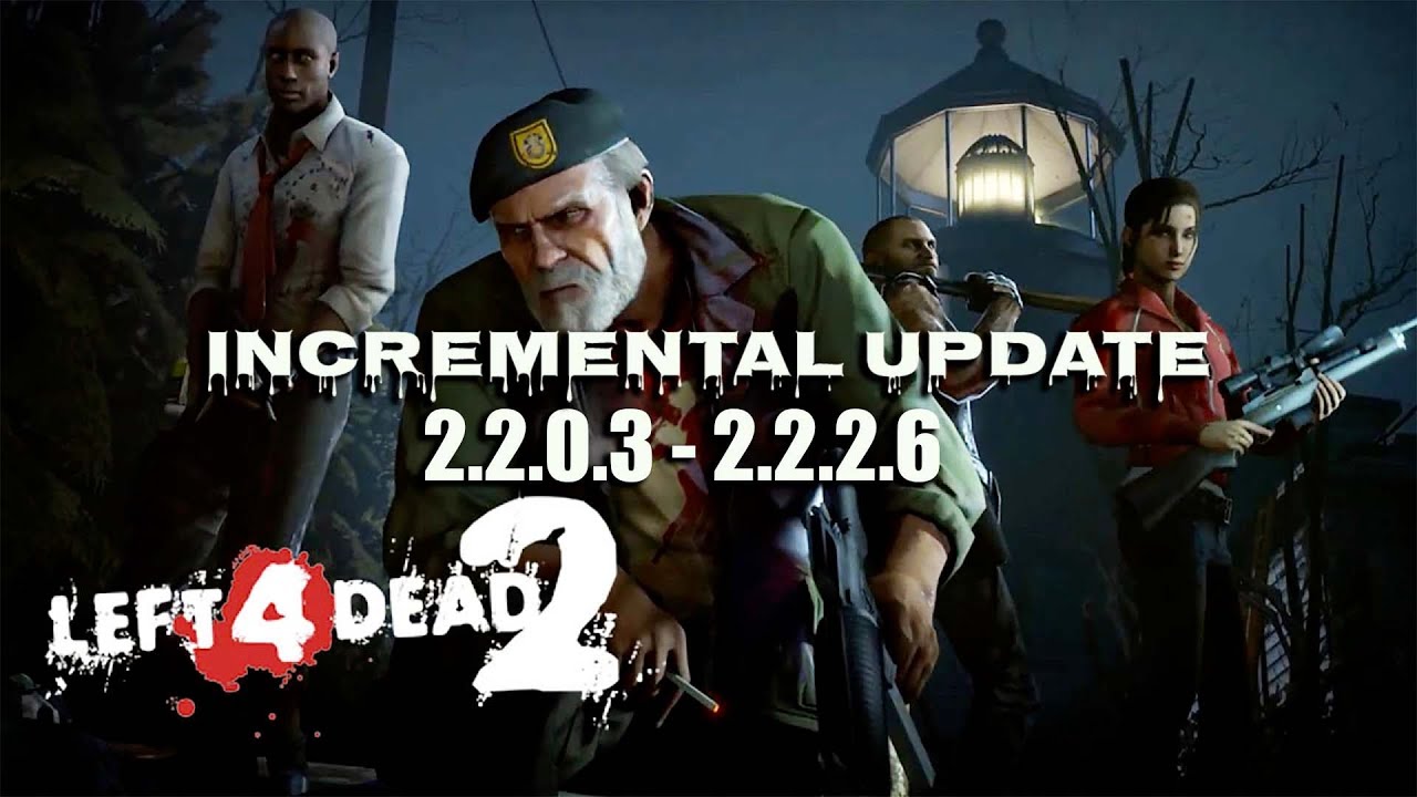 L4D2 Incremental Update 2.2.0.3 - 2.2.2.6 - YouTube