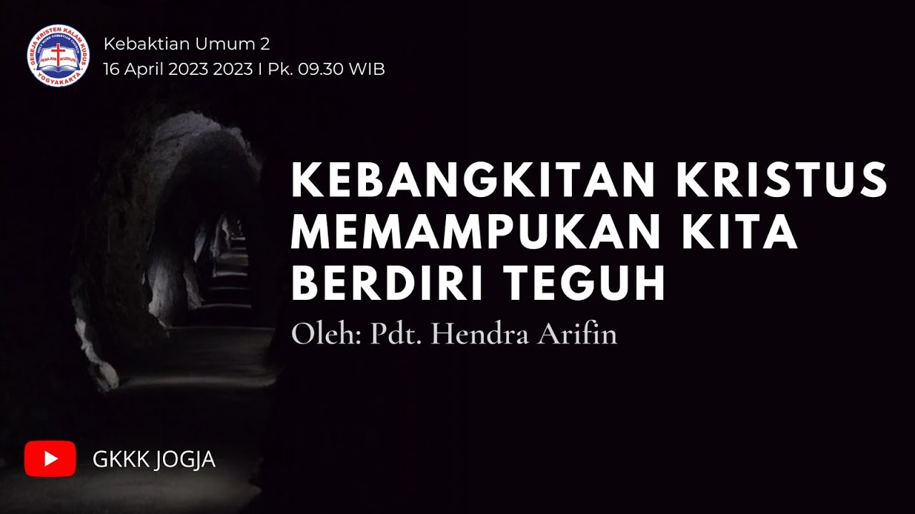 Keb Umum 2 Kebangkitan Kristus Memampukan Kita Berdiri Teguh Minggu