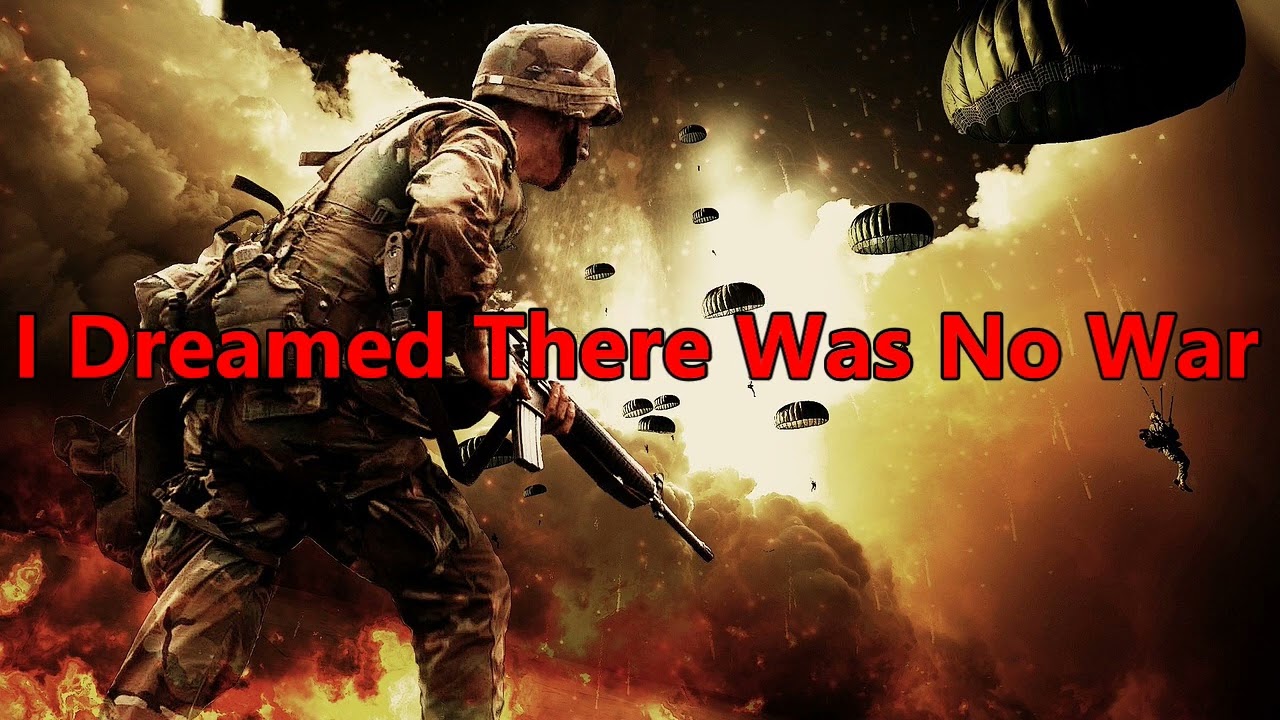 I Dreamed There Was No War - YouTube