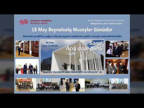 18 May Beynəlxalq muzeylər günü  Yaddan çıxmaz xatirələr