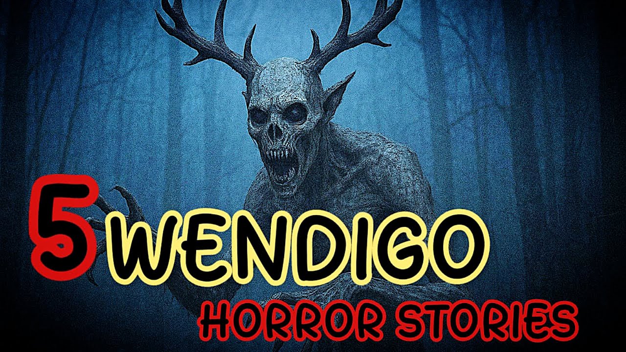 5 Terrifying WENDIGO Encounter Stories CANNIBAL MONSTER , 1 HOUR ...