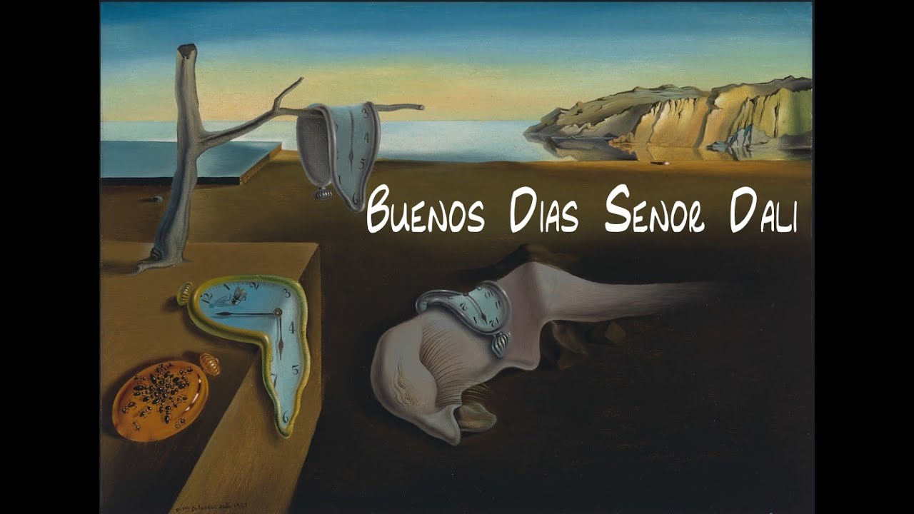 Buenos Dias Senor Dali - YouTube
