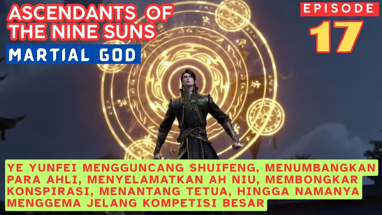 Nine Sun Martial God Episode 17 | Ascendants of The Nine Suns Episode ...