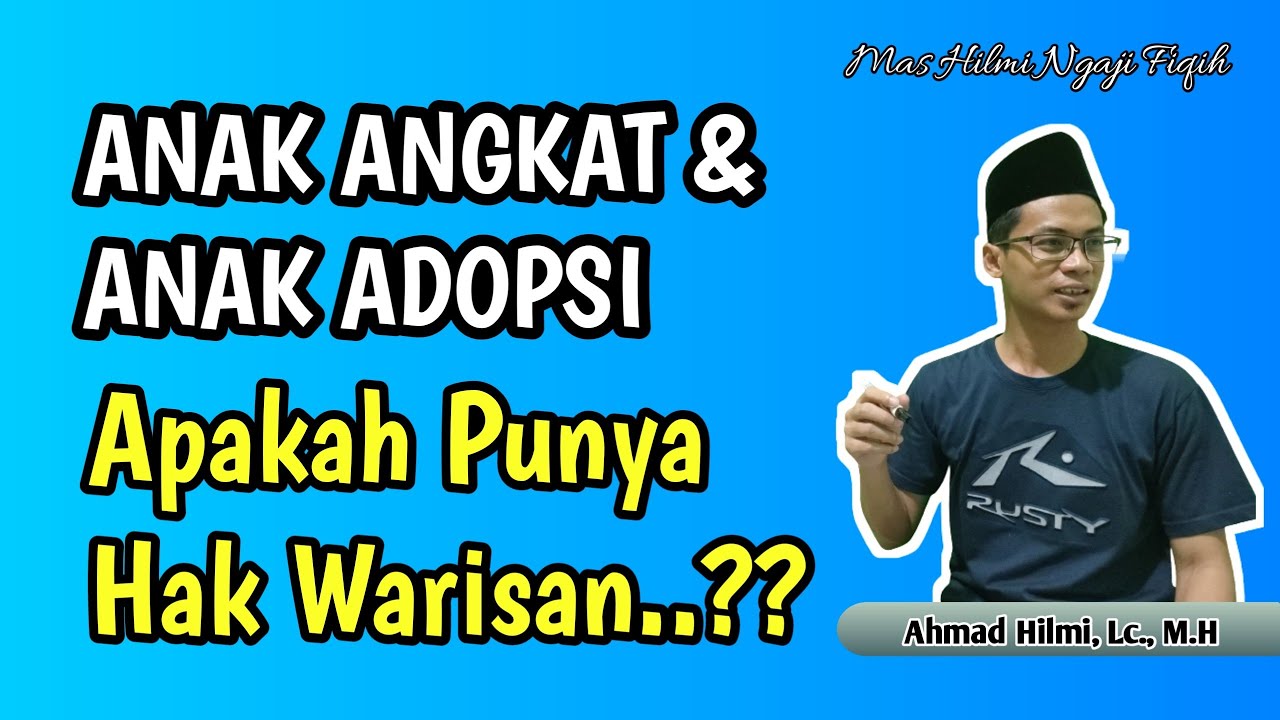 apakah anak angkat dan anak adopsi punya hak waris dari orang tua ...