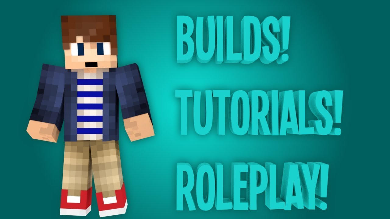 Minecraft: BUILDS! TUTORIALS! ROLEPLAY! -Channel Update! - YouTube