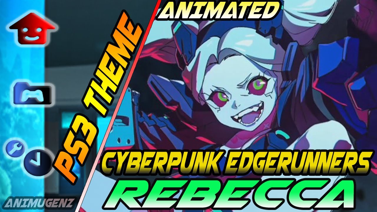 『PS3』Cyberpunk: Edgerunners | Rebecca Animated PS3 Theme DOWNLOAD! My ...