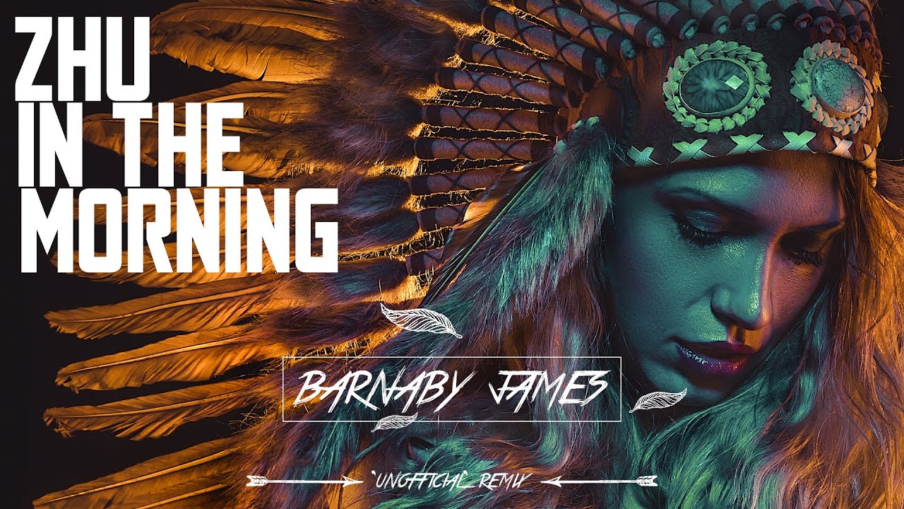 ZHU - In The Morning (Barnaby James 'Unofficial' Remix) - YouTube