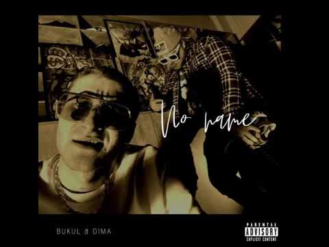 BUKUL & DIMA - No name