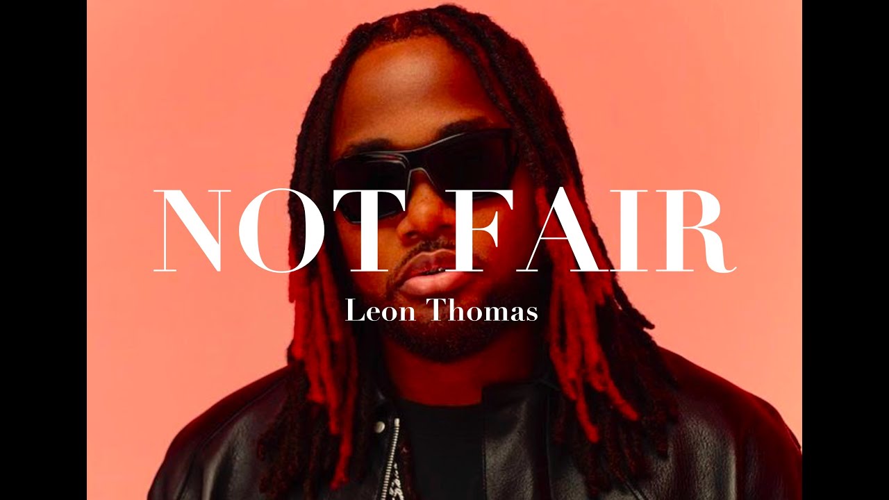 Leon Thomas - Not Fair (Slowed) - YouTube