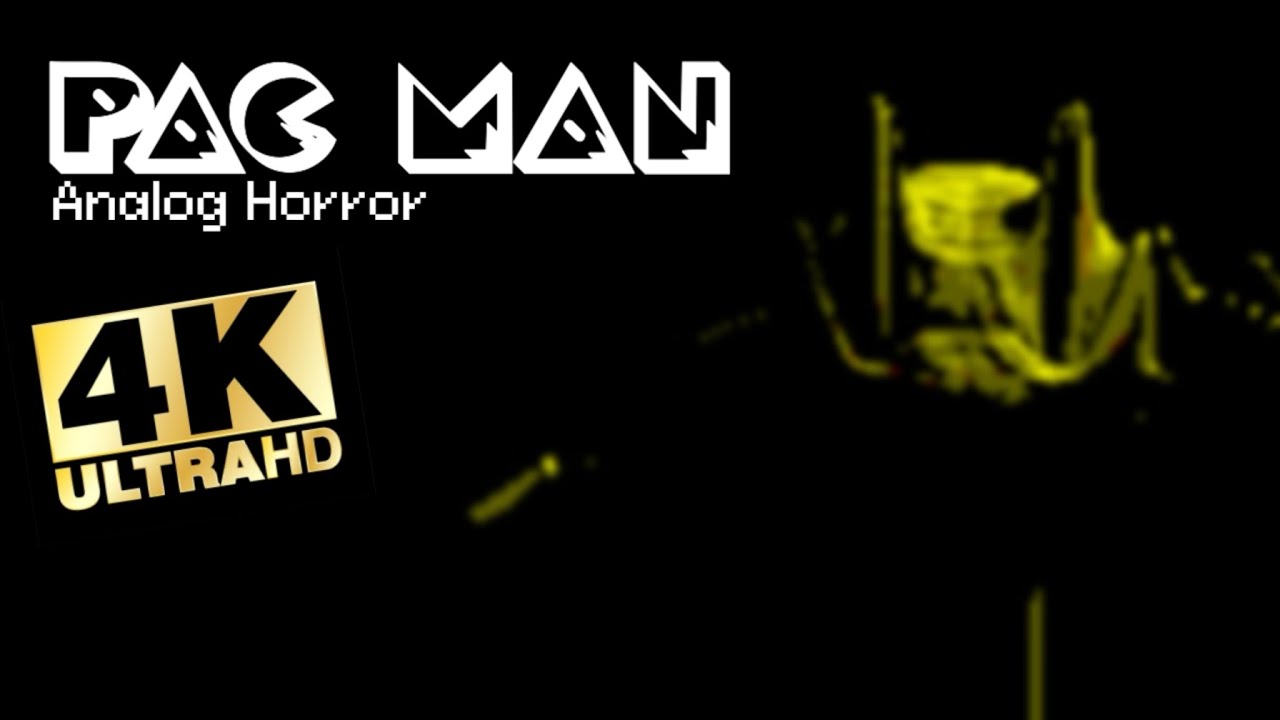 my take of that one pac man analog horror EXPECT IN 4K HD!!! - YouTube