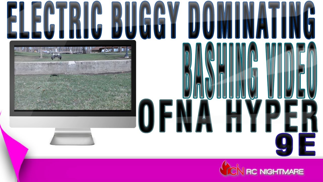 OFNA Hyper 9E Bashing Video-1/8 Electric Buggy Dominating - YouTube