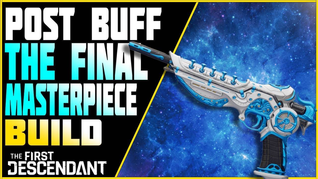 Post Buff! Final Masterpiece Build Guide! (Change of Elements) // The ...