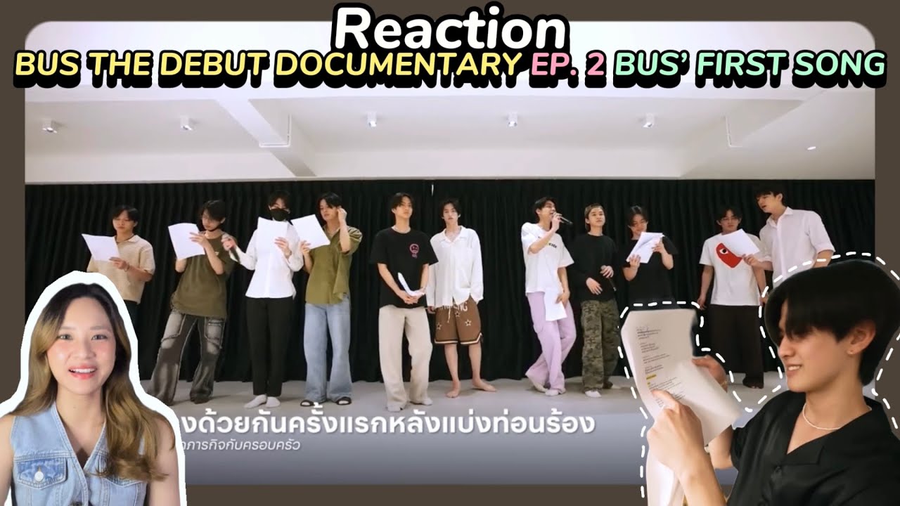 [Reaction] BUS THE DEBUT DOCUMENTARY EP. 2 BUS’ FIRST SONG | LEEVIEW ...