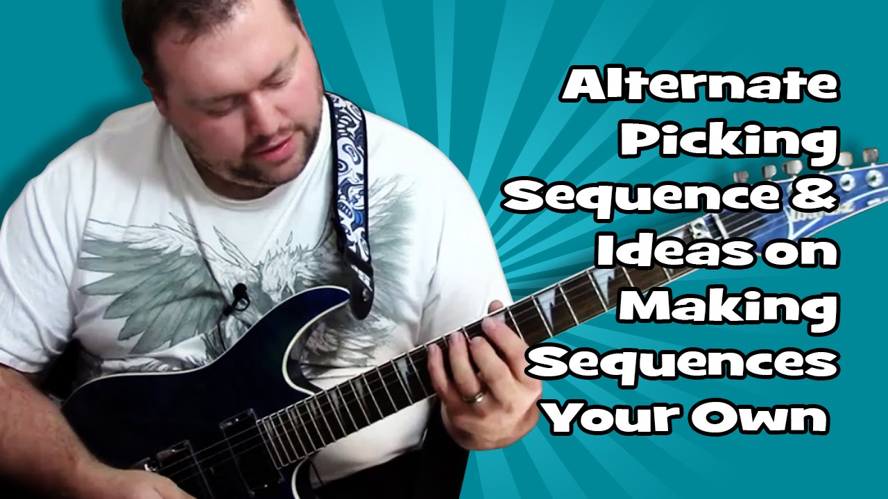 Alternate Picking Sequence & Ideas on Making Sequences Your Own - YouTube