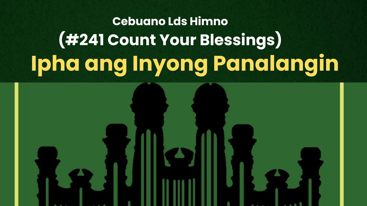 Cebuano LDS Himno #241 Count Your Blessings - YouTube