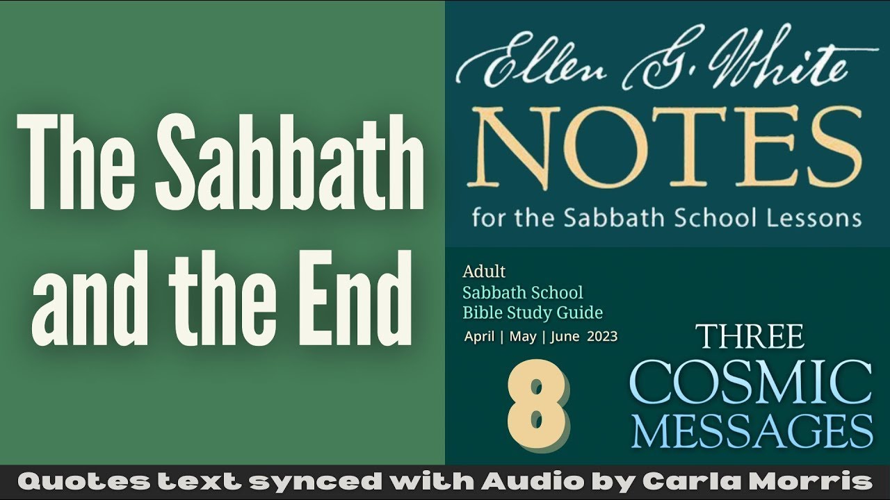 2023 Q2 Lesson 08 – Ellen G White Notes – The Sabbath and the End ...