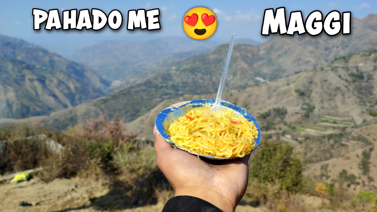 Pahado Me Jake Maggi Khane Ka maza Alg Hai - YouTube