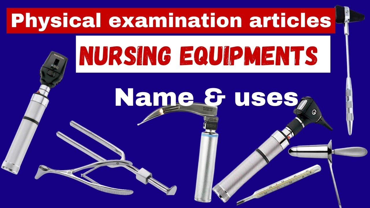 Nursing articles & equipment | equipment used in physical examination ...