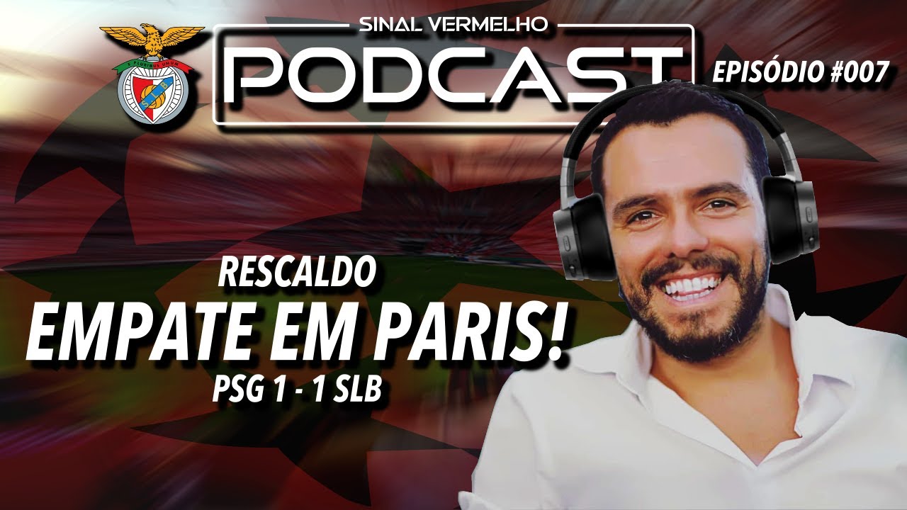 Sinal Vermelho #007 - Rescaldo Champions PSG 1 - 1 SLB - YouTube