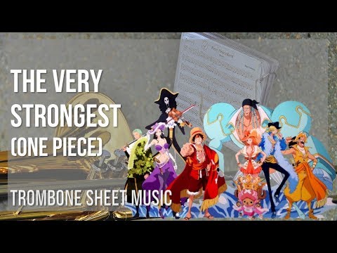 Trombone Sheet Music: How to play The Very Strongest (One Piece) by ...